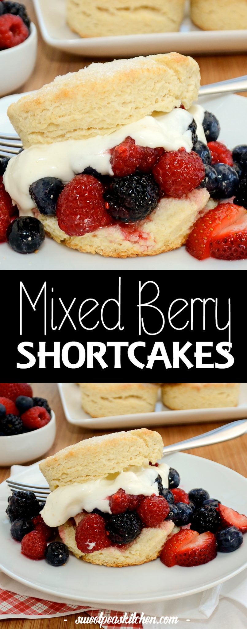 Mixed Berry Shortcake Recipe - Sweet Pea's Kitchen
