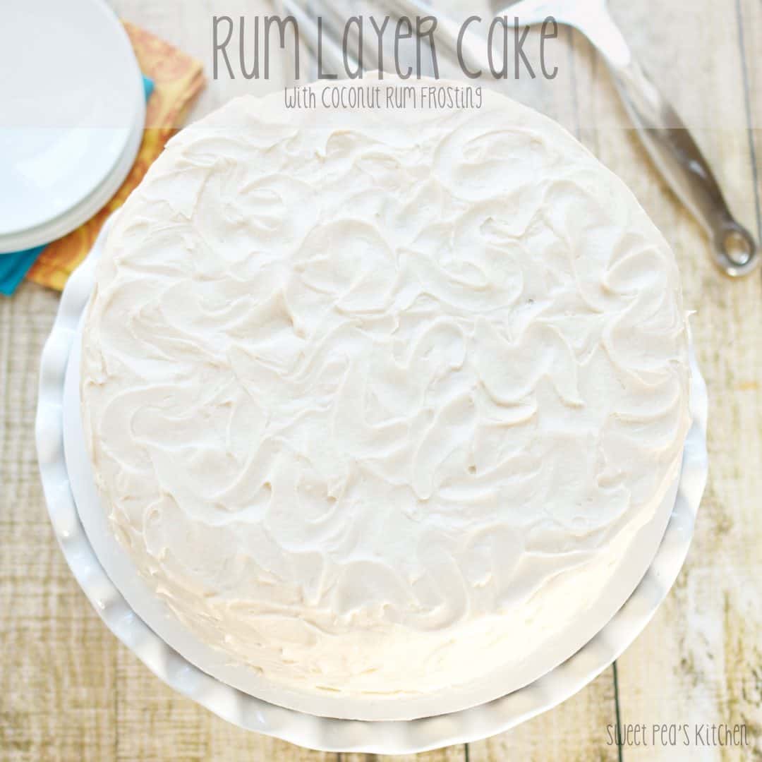 Rum Layer Cake Recipe with Coconut Rum Frosting | Sweet Pea's Kitchen