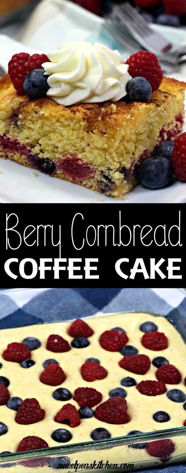 Berry Cornbread Coffee Cake Recipe - Sweet Pea's Kitchen