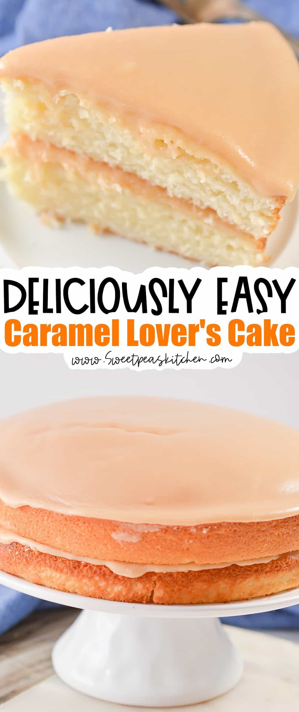 Deliciously Easy Caramel Lover's Cake - Sweet Pea's Kitchen